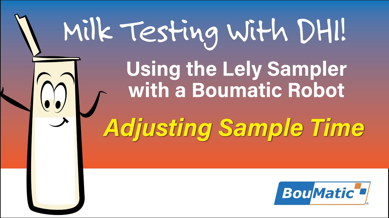 Milk Sampling with the Boumatic Robot: Adjusting Milk Sample Times ...