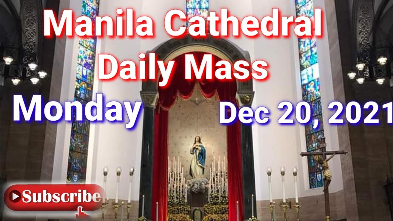 Manila Cathedral • Daily Mass Today • Monday • Dec 20, 2021 - YouTube