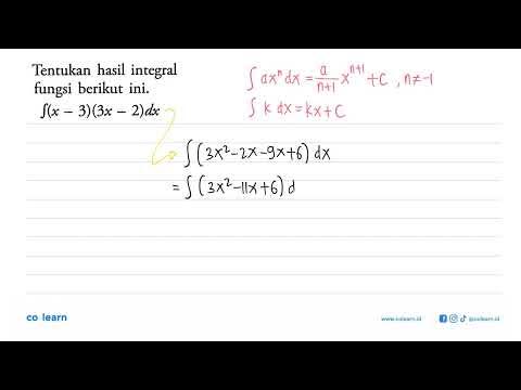 Tentukan hasil integral fungsi berikut ini. integral (x-3)(3x-2) dx - YouTube