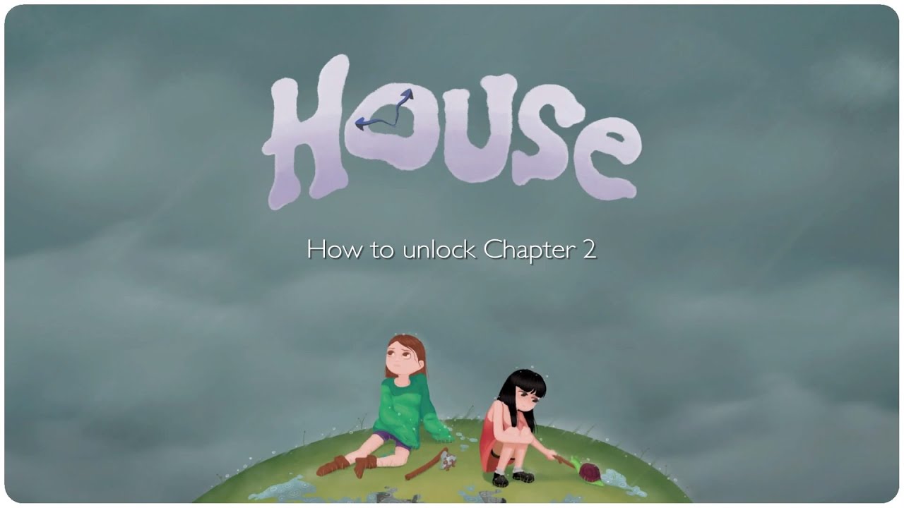 HOUSE "How to unlock Chapter 2" - YouTube