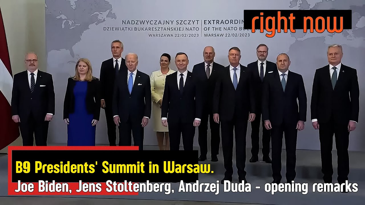 Right Now - B9 Presidents' Summit in Warsaw. Biden, Stoltenberg, Duda ...