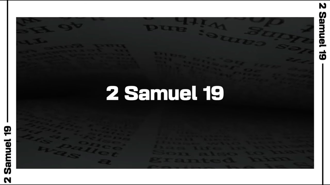 2 Samuel 19 Bible Reading | NIV - YouTube