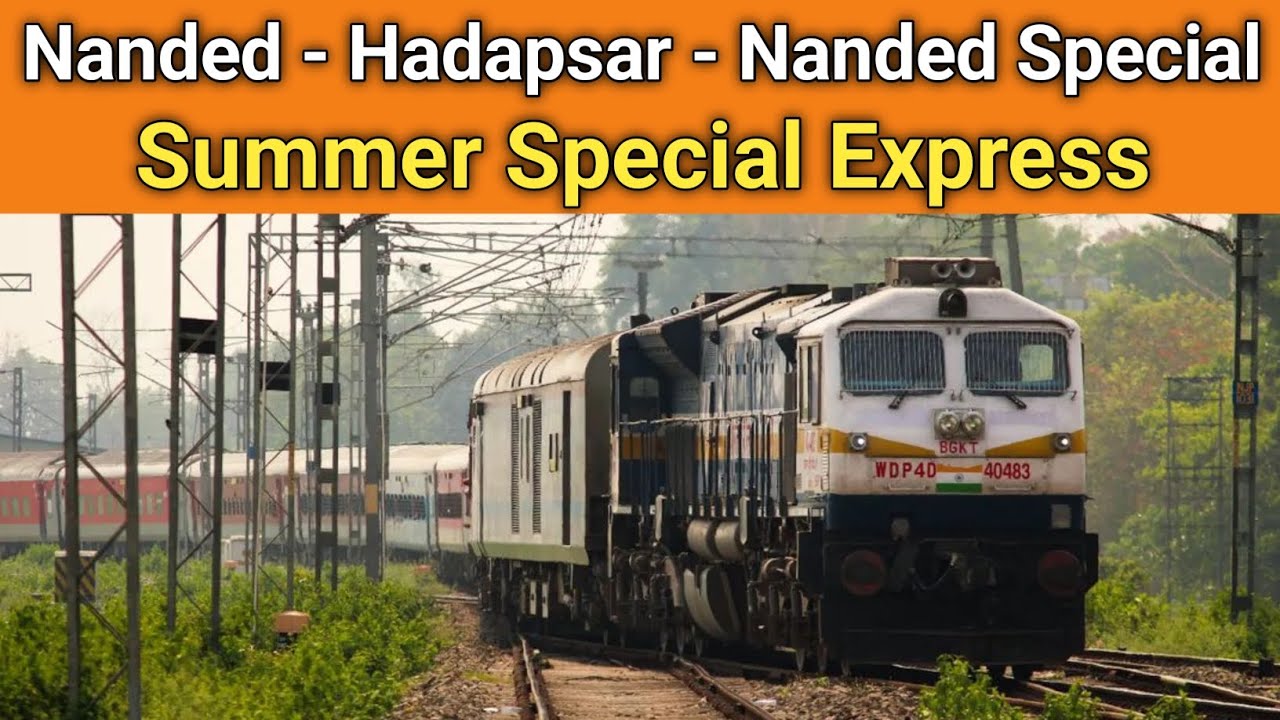 Nanded Hadapsar Nanded Special Express | Summer Special Express ...