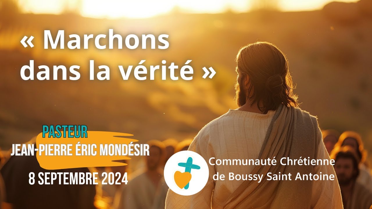 « Marchons dans la vérité » avec le Pasteur Eric JP Mondésir - YouTube