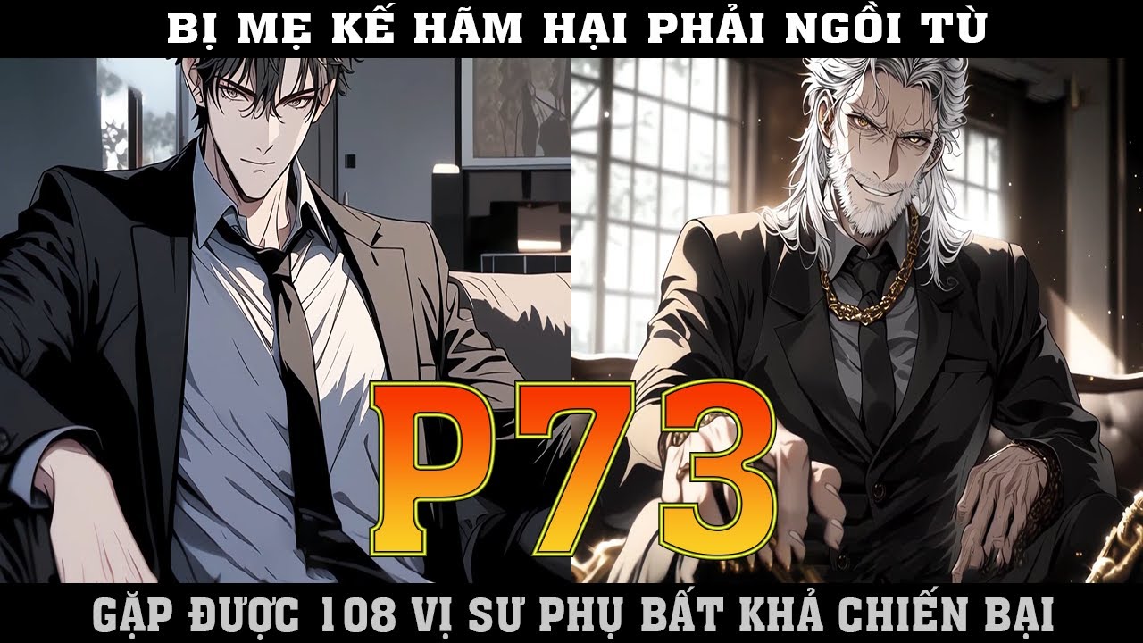 ANH BỊ MẸ KẾ GÀI BẪY ĐƯA VÀO NHÀ TÒ ĐÁNG SỢ NHẤT THẾ GIỚI LẠI GẶP 108 SƯ PHỤ BẤT KHẢ CHIẾN BẠI ...