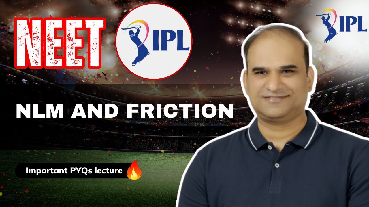 NLM and Friction | Day 3 | NEET IPL | NEET pyqs | One shot | NEET ...