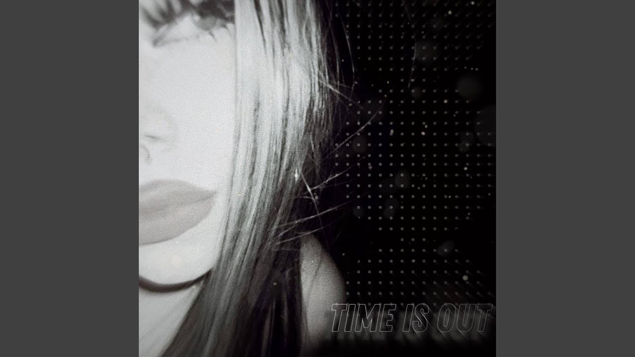 Time Is Out - YouTube