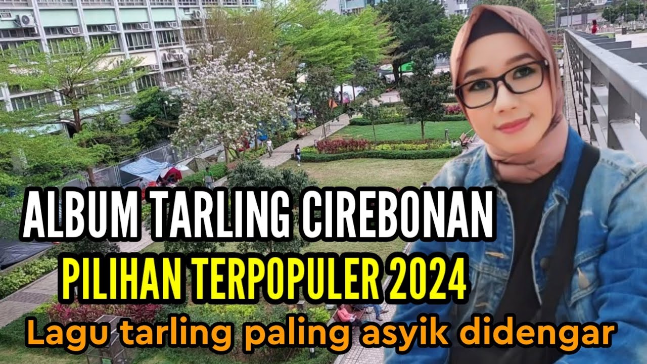 FULL ALBUM TARLING CIREBONAN PILIHAN TERBARU 2024 ...
