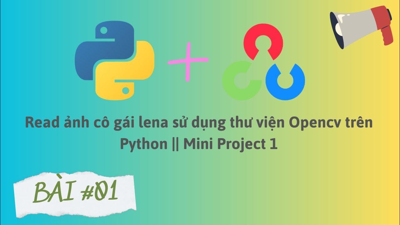 Read ảnh cô gái lena sử dụng thư viện Opencv trên Python || Mini ...