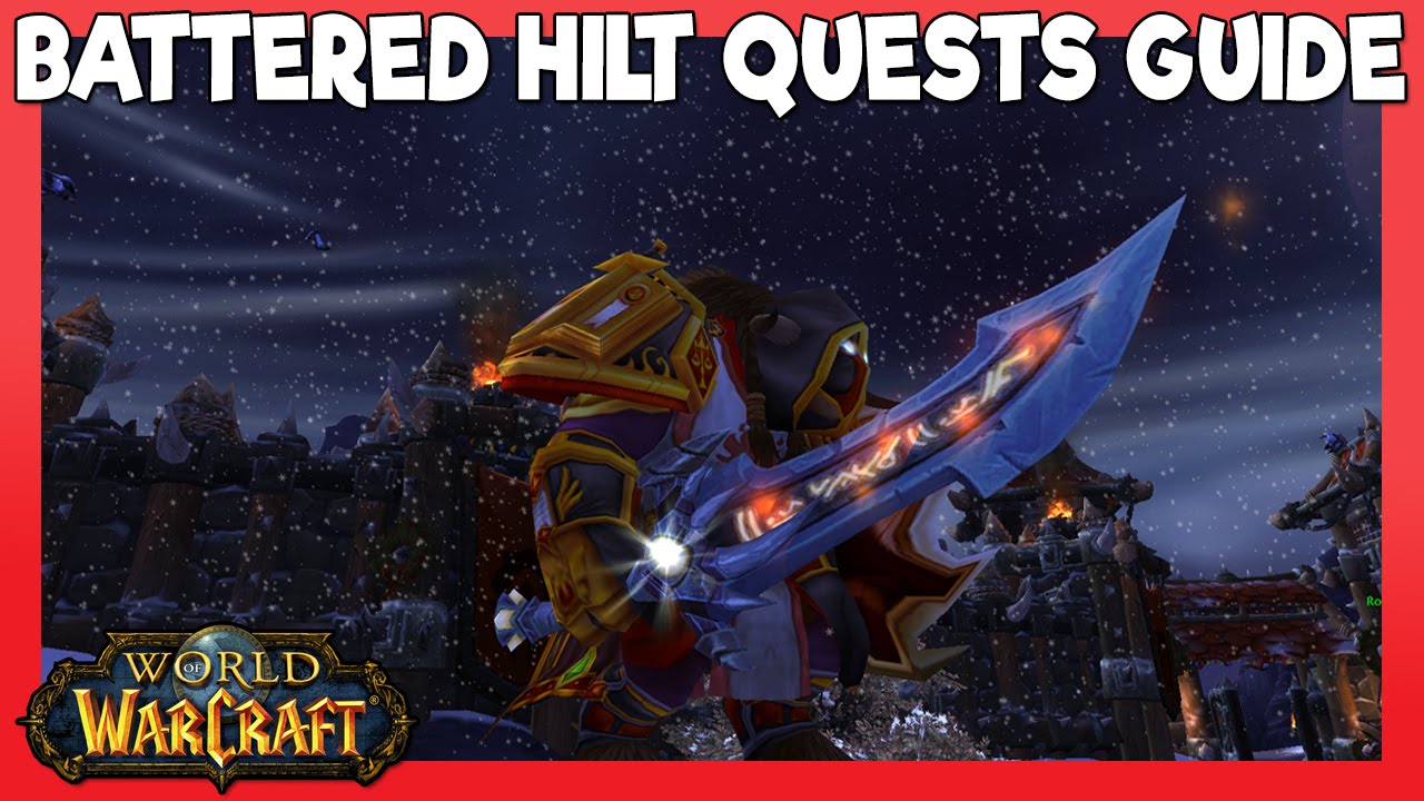 Battered Hilt Quest Walkthrough/Guide - World of Warcraft - YouTube