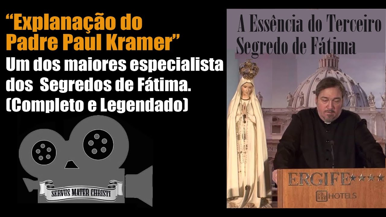 A Essência do Terceiro Segredo de Fátima - Padre Paul Kramer (completo ...