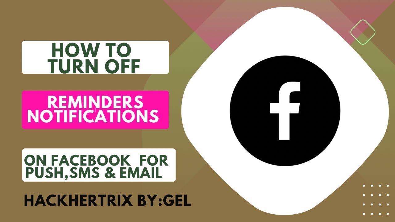 HOW TO TURN OFF REMINDERS NOTIFICATIONS ON FACEBOOK FOR PUSH, SMS ...