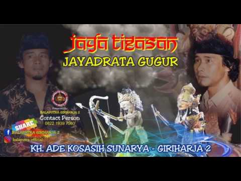 JAYA TIGASAN ( Jayadrata Gugur ) KH. ADE KOSASIH SUNARYA