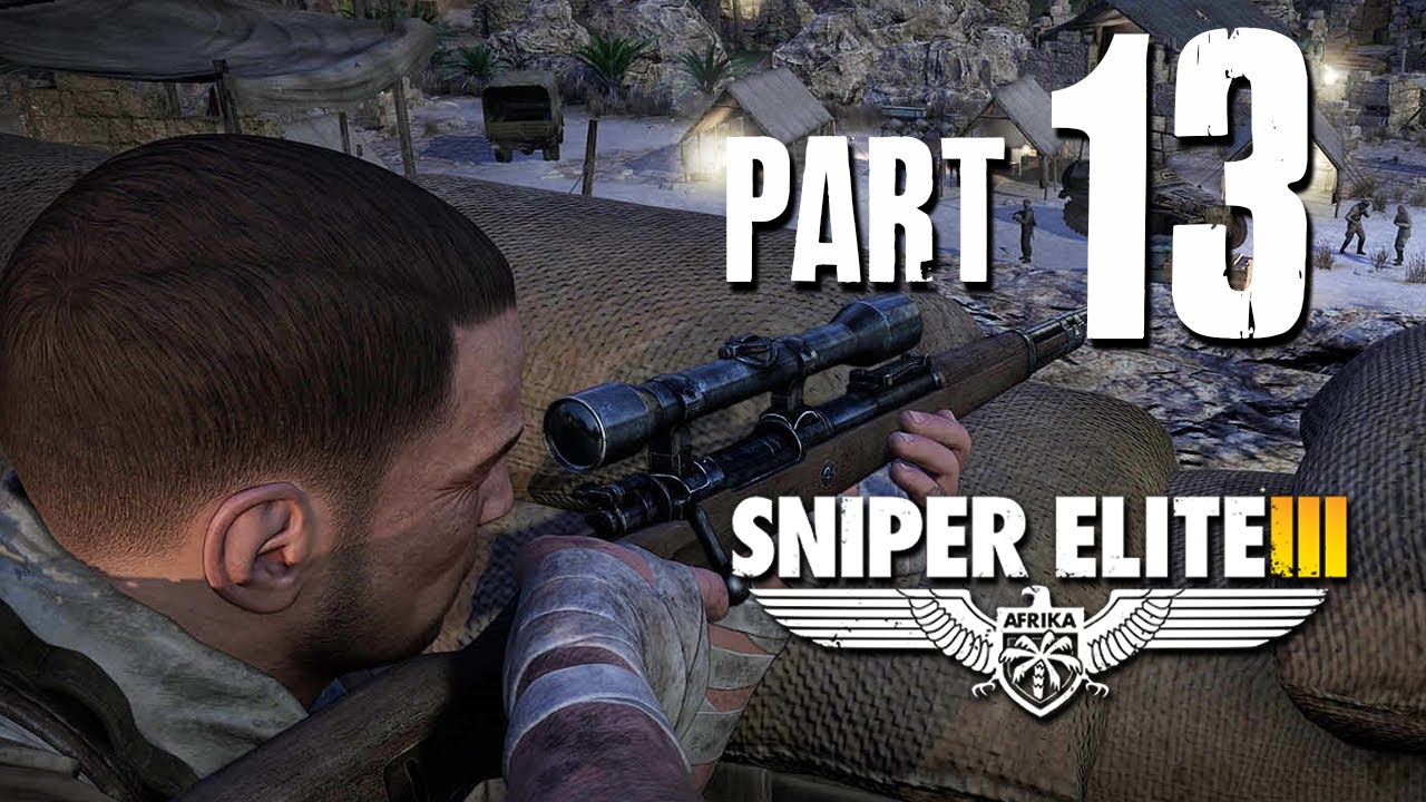 Sniper Elite 3 Walkthrough Part 13 - SNIPER FRENZY - YouTube