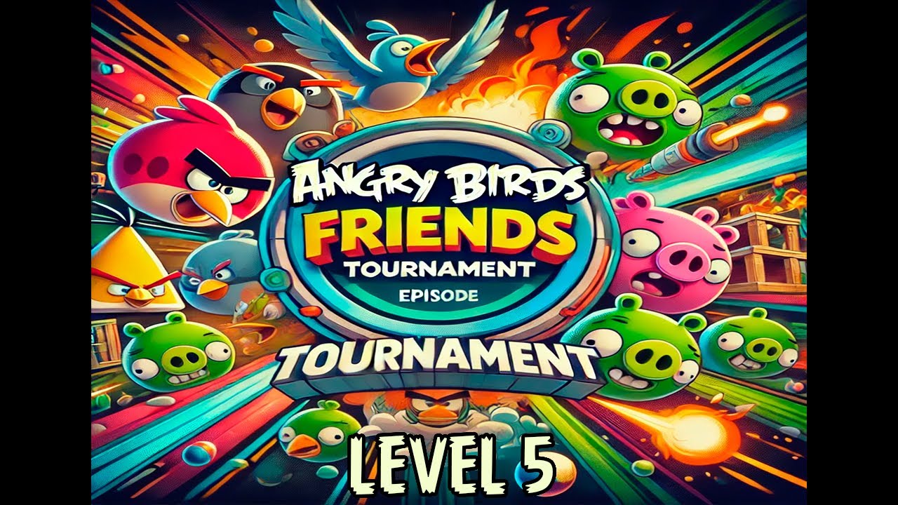 ANGRY BIRDS FRIENDS TOURNAMENT — FRIENDS PIGGING LEVELS 5, 3 STARS ...