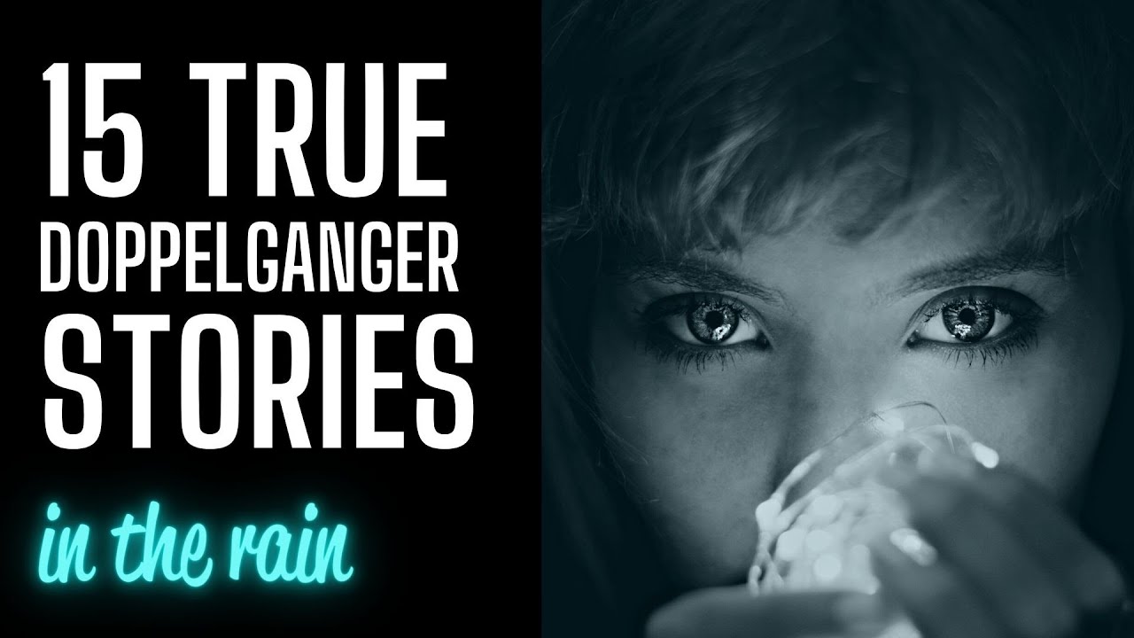 15 TRUE Doppelganger Stories In the Rain | TRUE Scary Stories In the ...