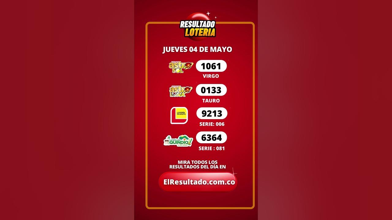 Resultado De La Loteria Bogota Loteria Quindio Y Astro Jueves 04 De