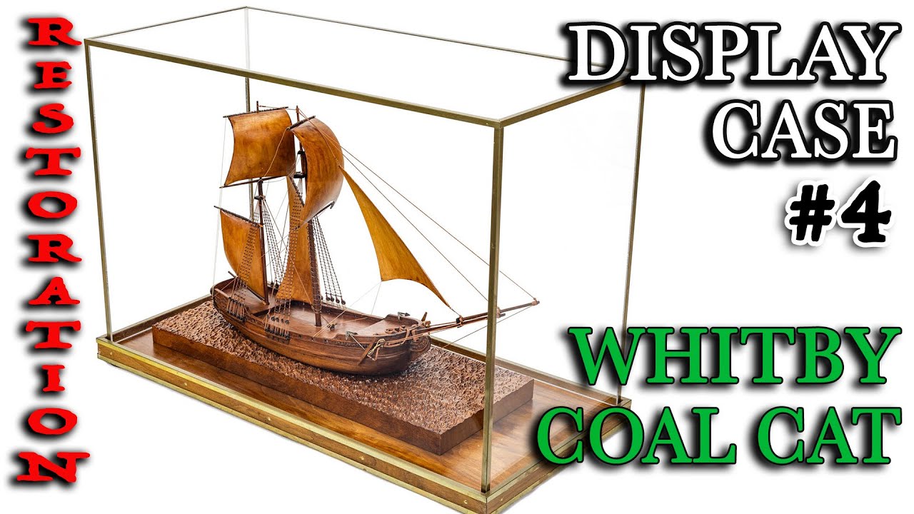 №04 - DISPLAY CASE - Restoration of a British WHITBY COAL CAT (collier ...