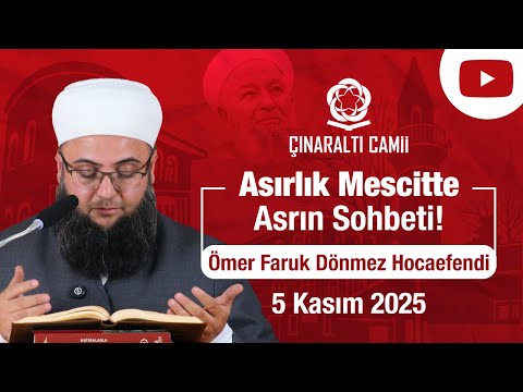 Asırlık Mescitte Asrın Sohbeti - Ömer Faruk Dönmez Hoca Efendi (5 Kasım 2025)
