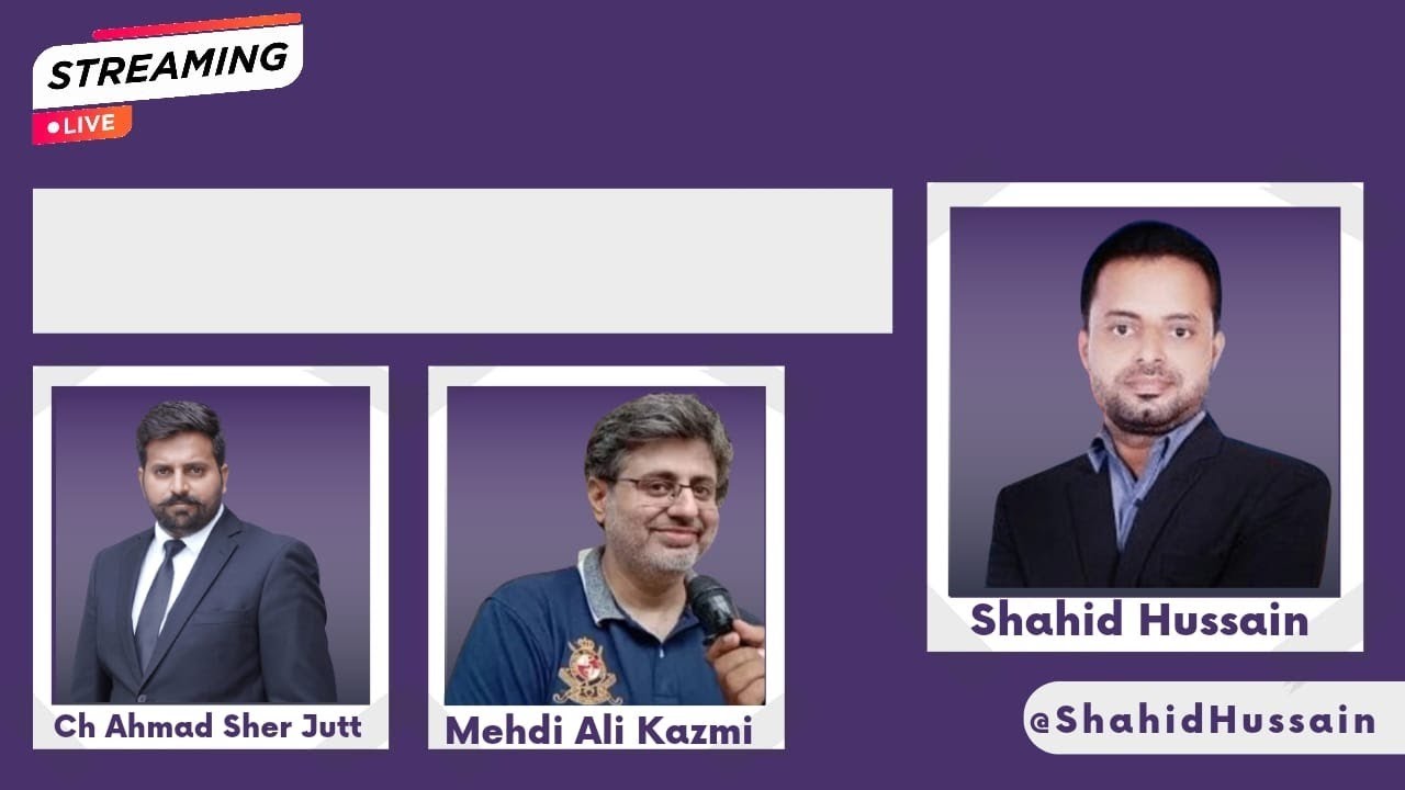 Exclusive Talk with Mehdi Ali kazmi . Ahmed Sher Jutt Adv & Shahid ...