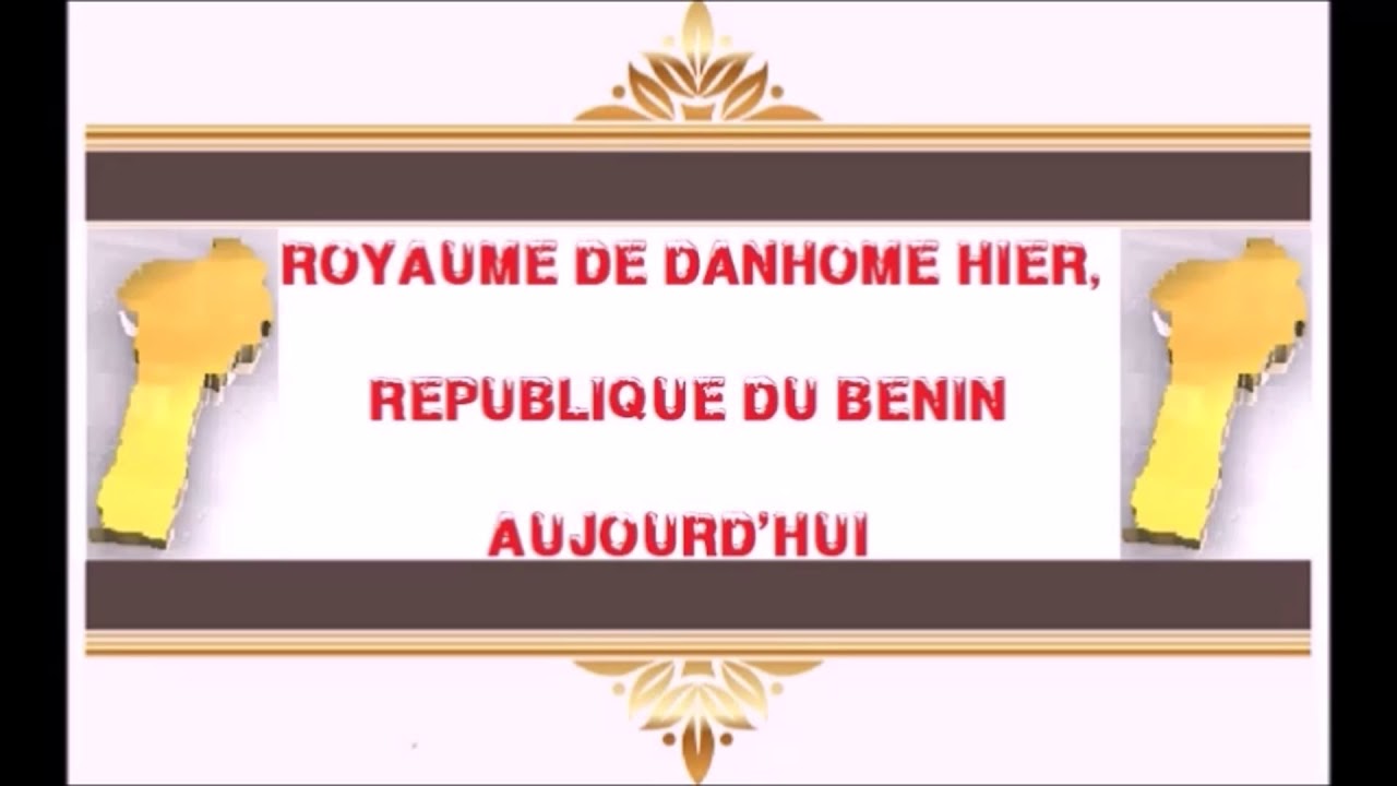 ROYAUME DE DANHOME HIER, REPUBLIQUE DU BENIN AUJOURD’HUI - YouTube
