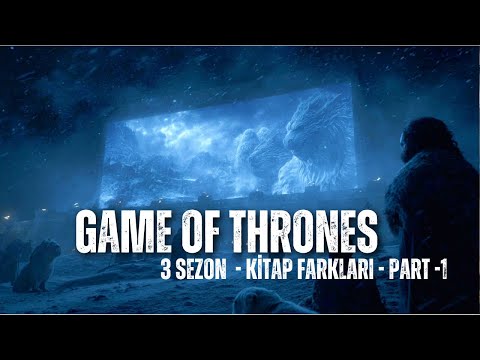 Game of Thrones || 3. Sezon Kitap Dizi Karşılaştırması || Part 1