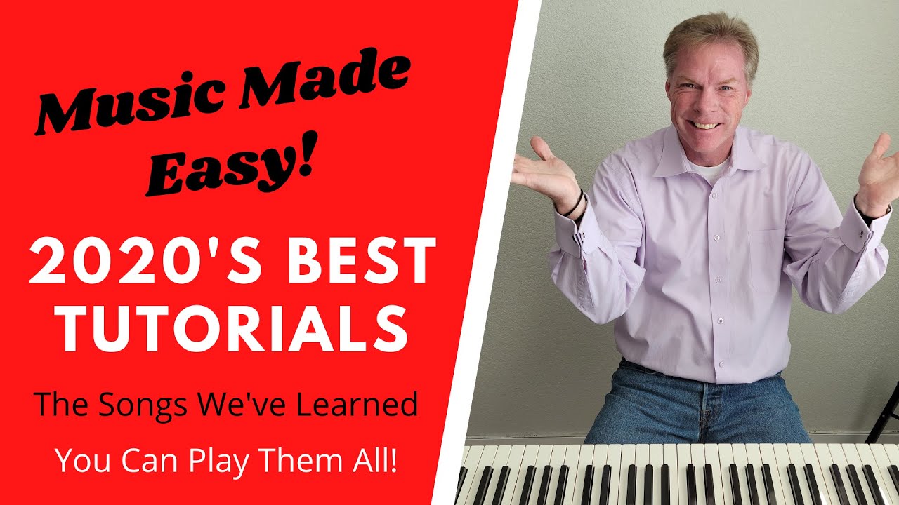 2020's Best Piano Tutorials! The Songs We've Learned Together at Music ...