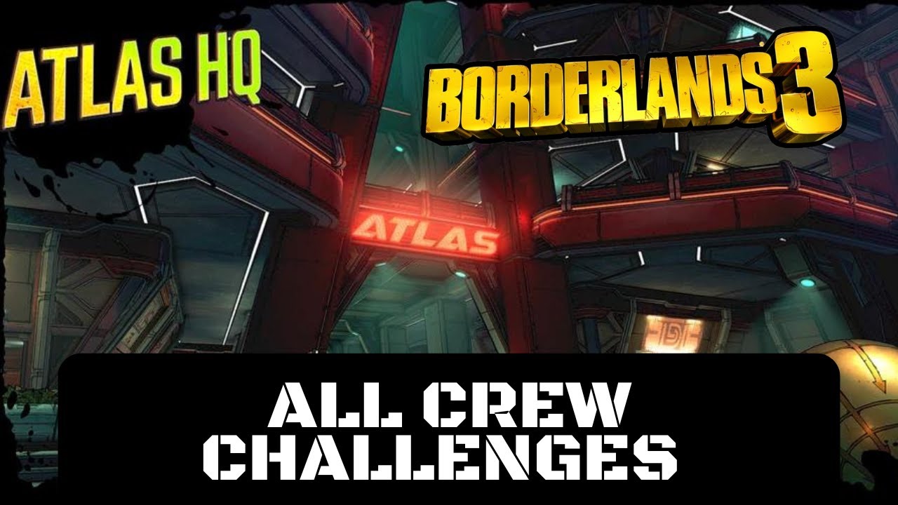 Borderlands 3 - All Crew Challenges - Atlas HQ (Complete Guide) - YouTube