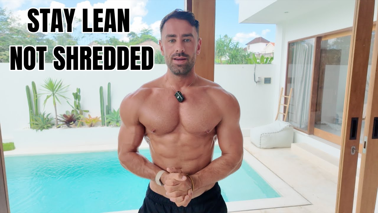 Stay Lean Not Shredded - The Key to a Great Physique 365 Days a Year ...