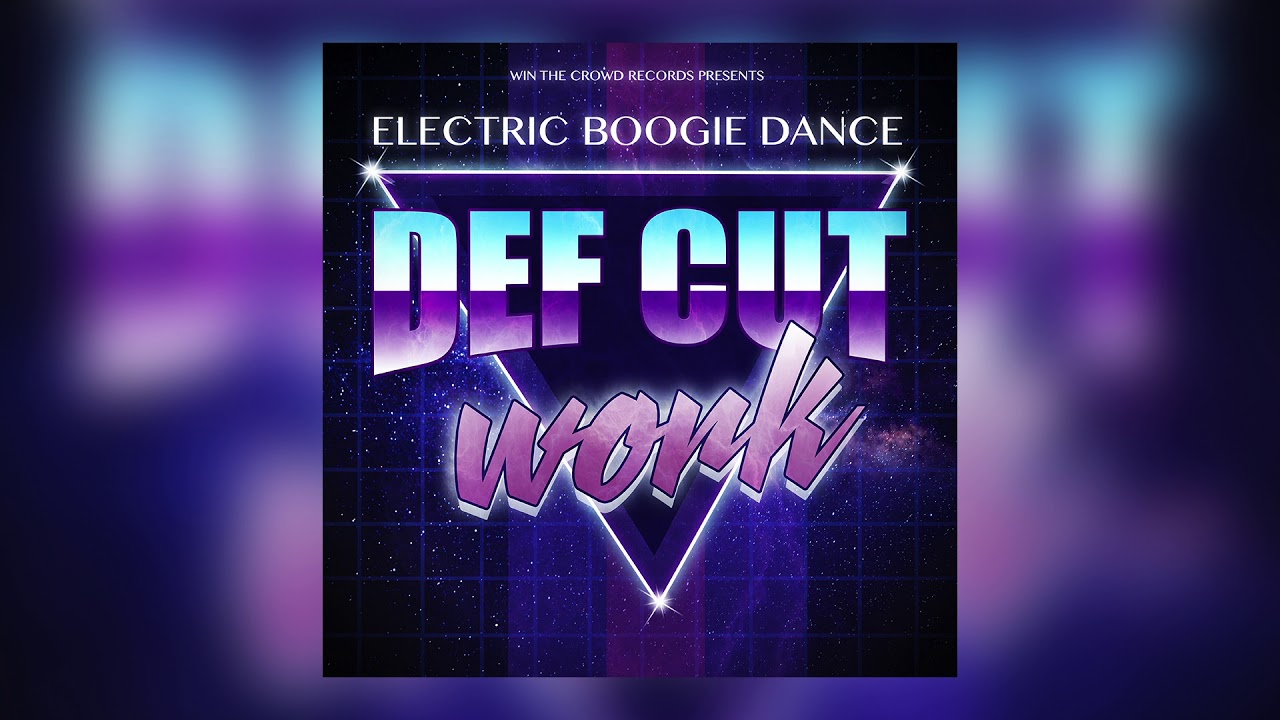 Def Cut Work 2018 Electric Boogie YouTube def-cut-work-2018-electric-boogie-youtube