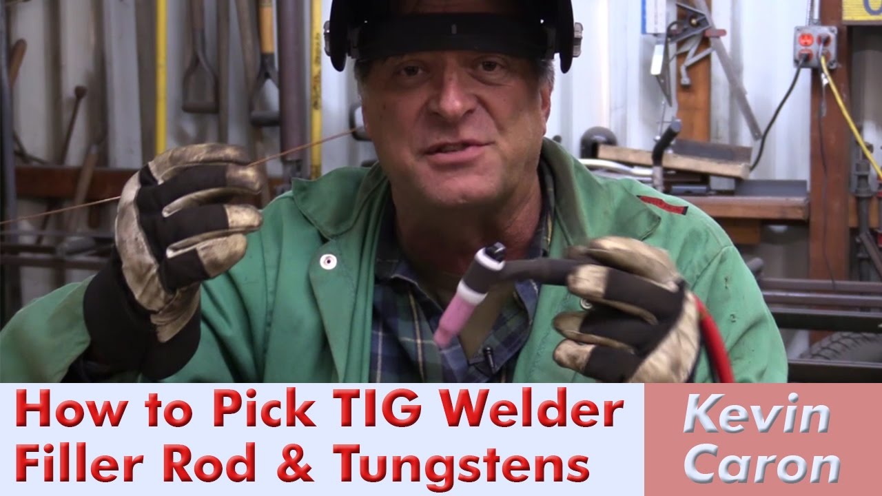 How to Choose Filler Rod and Tungstens for TIG Welding - Kevin Caron ...