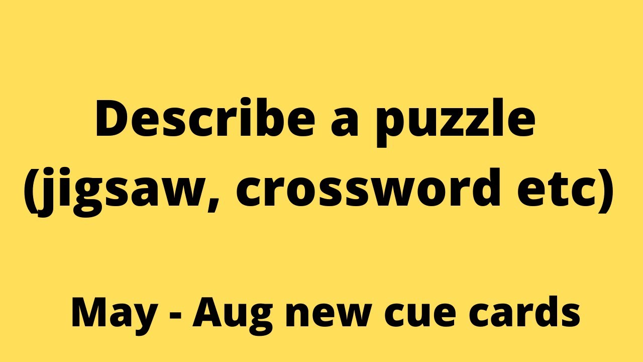 Describe A Puzzle jigsaw Crossword Etc You Have Played YouTube describe-a-puzzle-jigsaw-crossword-etc-you-have-played-youtube