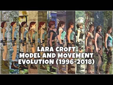 Tomb Raider Lara Croft Model and Movement Evolution (1996-2018)