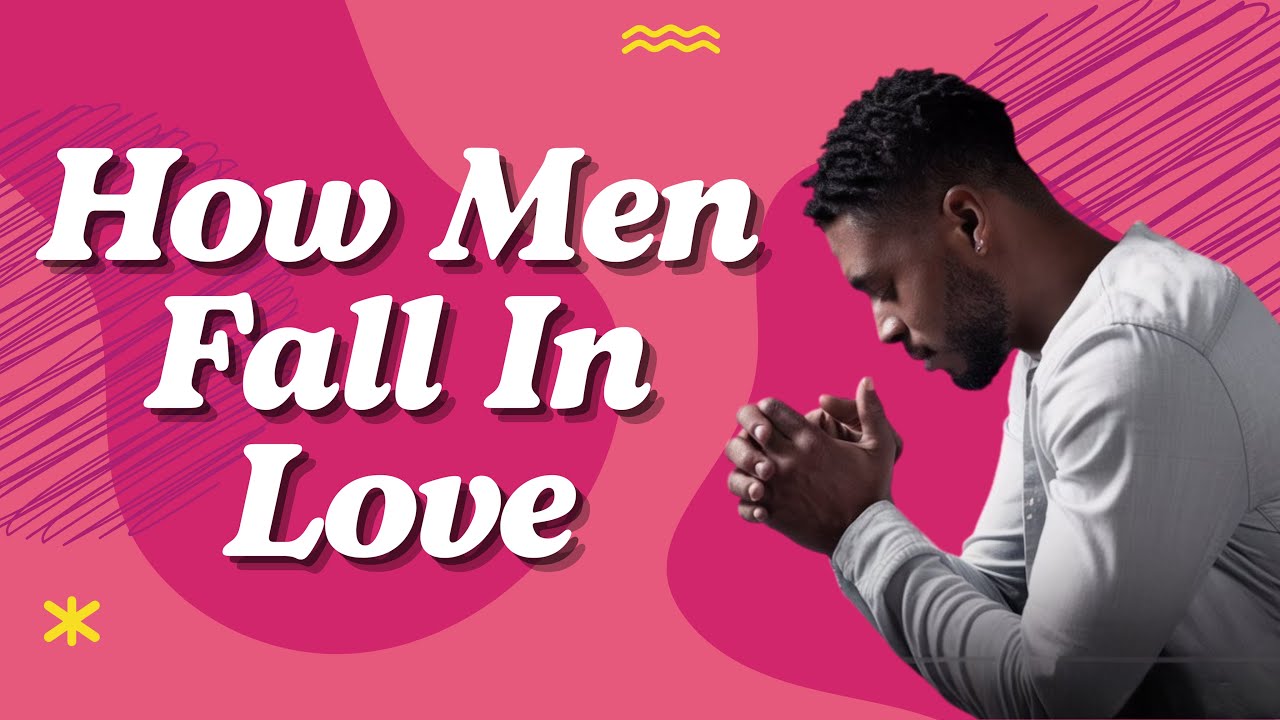 How Men Fall in Love : 3 Secrets You Need to Know - YouTube