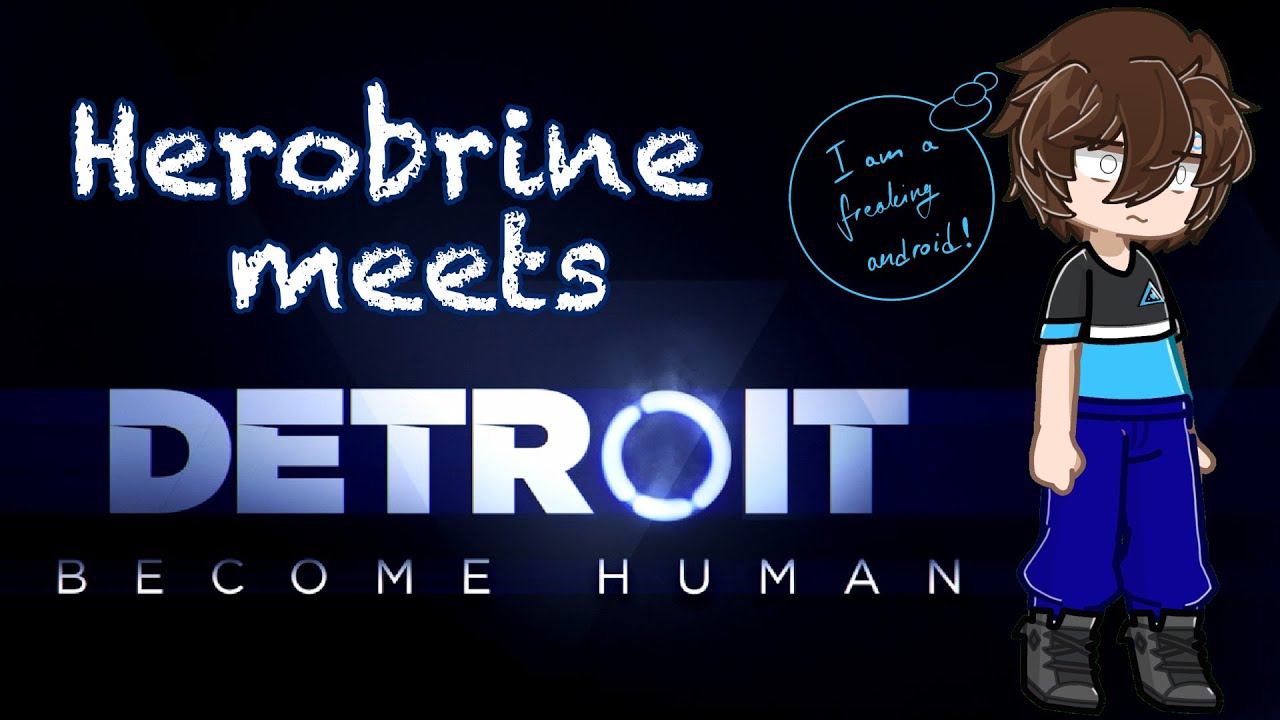 Herobrine meets Detroit Become Human / Gacha Life 2 Mini Movie - YouTube