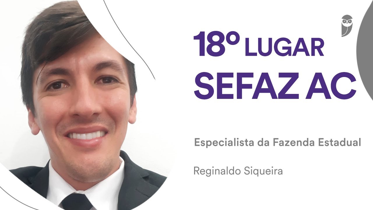SEFAZ AC: Reginaldo Siqueira, aprovado em 18º lugar para Especialista da Fazenda Estadual - YouTube