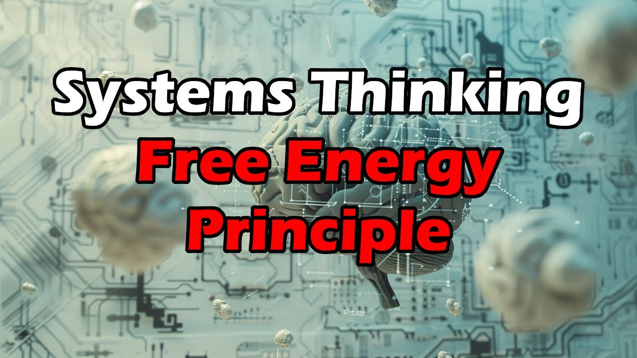 Systems Thinking - Free Energy Principle - 10+ Ways to Train Your Brain ...