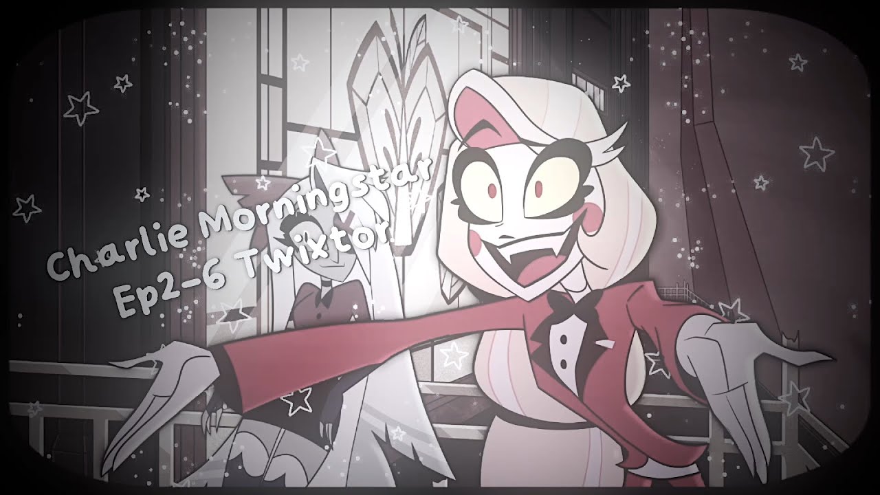 Charlie Morningstar Ep2-6 Twixtor ⋆｡° - YouTube