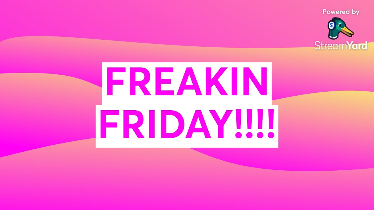 FREAKIN FRIDAY!!!! - YouTube