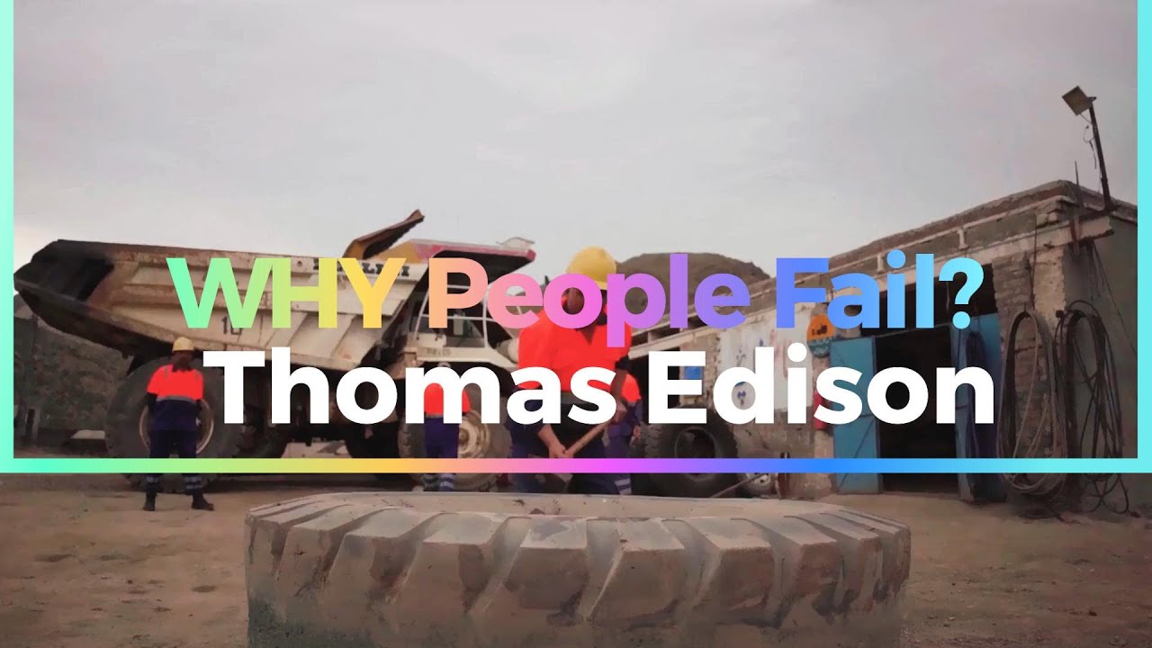 Thomas Edison Why people fail | Thomas Edison’s Powerful Reminder to ...
