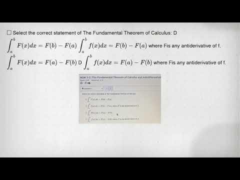 square Select the correct statement of The Fundamental Theorem of Calculus: D int _(a)^bF(x)dx=F ...