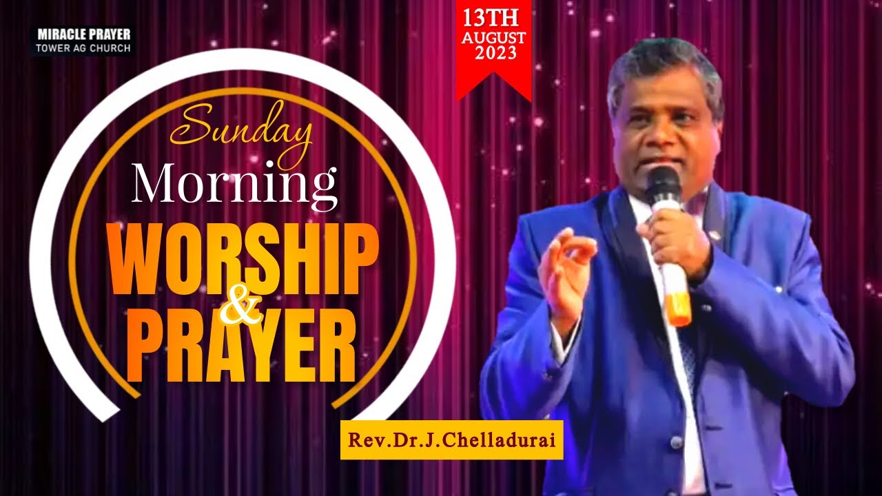 Sunday Worship and Prayer || Rev.Dr.J.Chelladurai || 13Aug2023 - YouTube