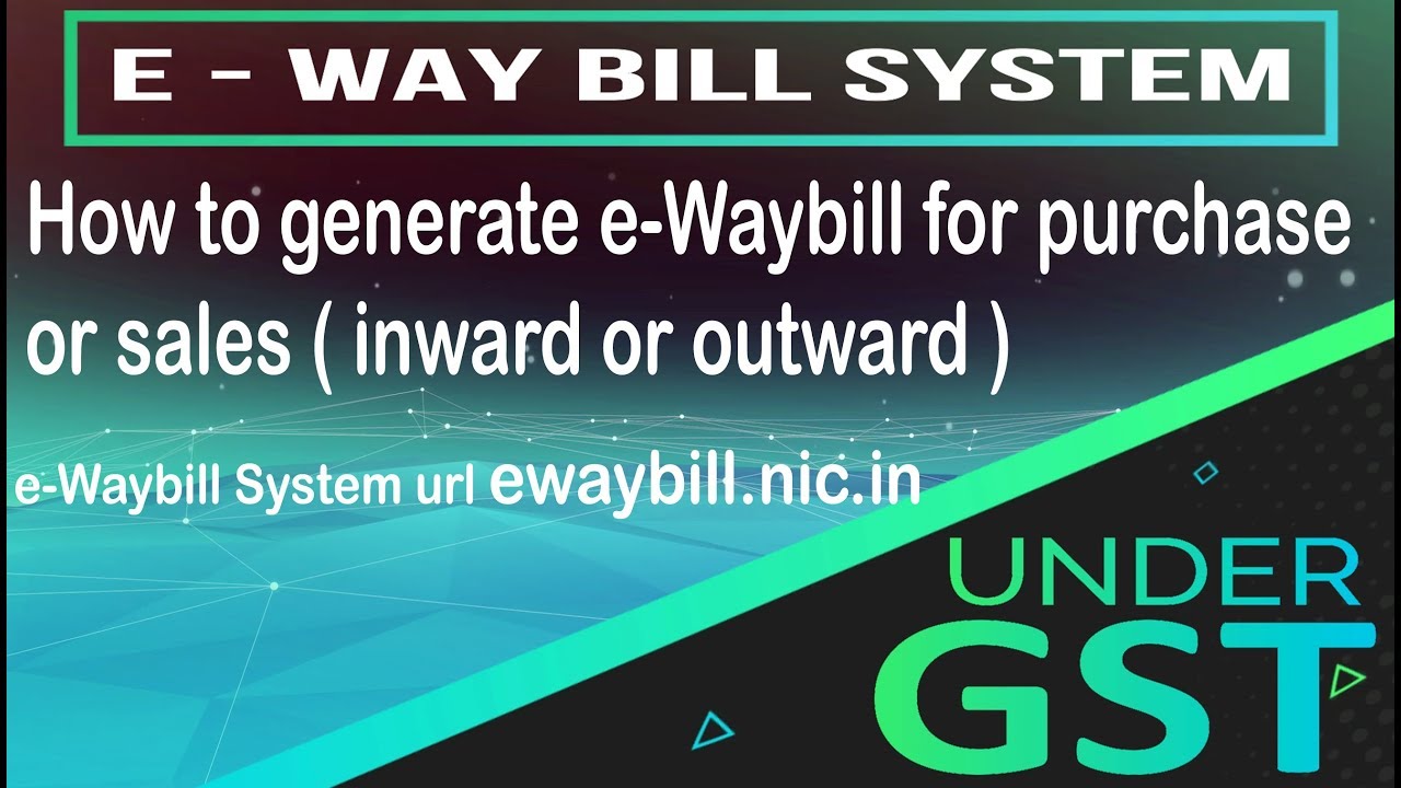 How to generate e-Waybill for purchase or sales ( inward or outward ...