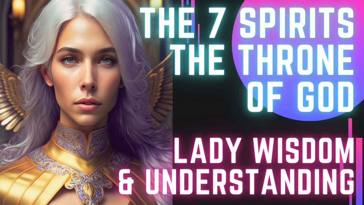 Lady Wisdom, Understanding & The Throne of God - YouTube