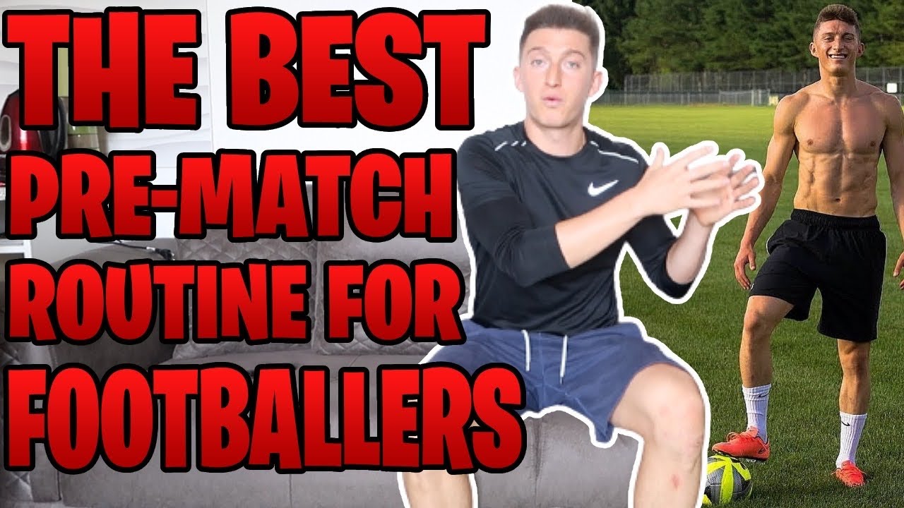 The Best Pre-Match Routine for Footballer's/Soccer Players - YouTube
