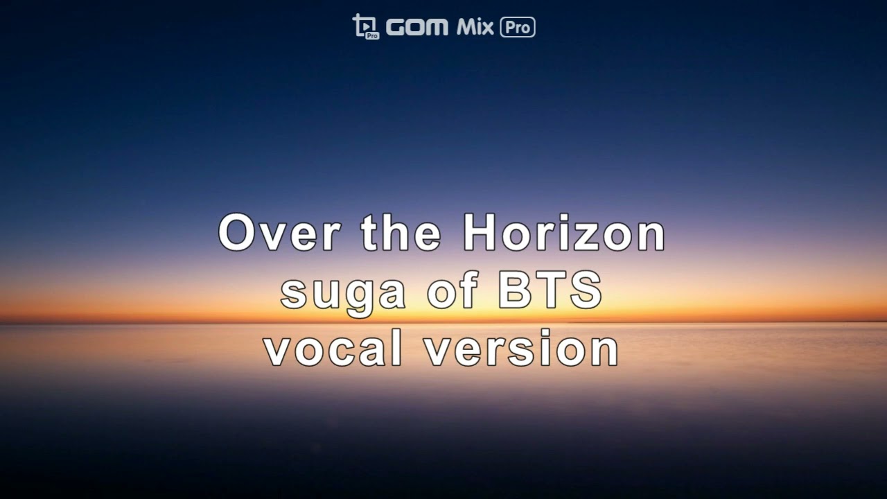 Over the Horizon by suga of BTS (vocal version) remix - YouTube