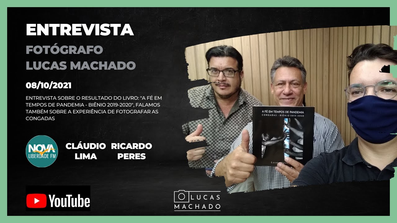 Entrevista do fotógrafo Lucas Machado dia 08/10/2021 - Rádio Liberdade ...