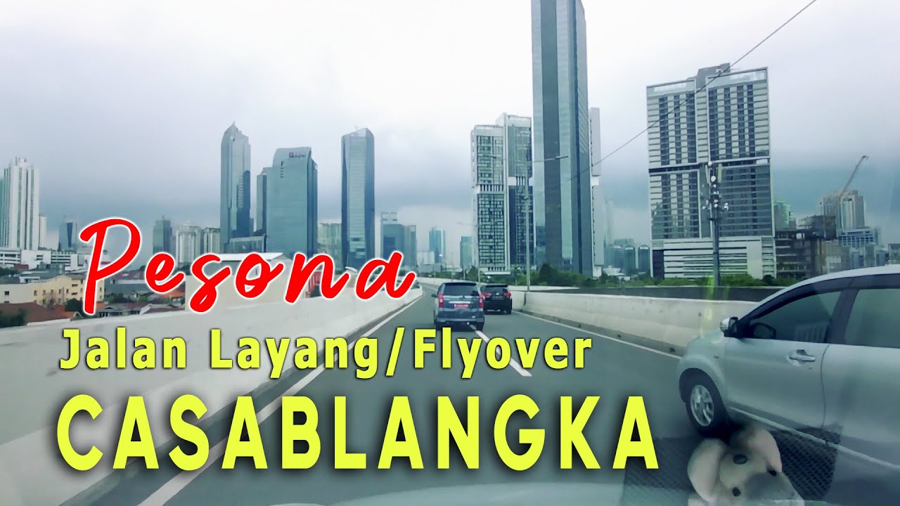 Pesona Jalan Layang || Fly Over Casablanca || Mega Kuningan- Jakarta ...