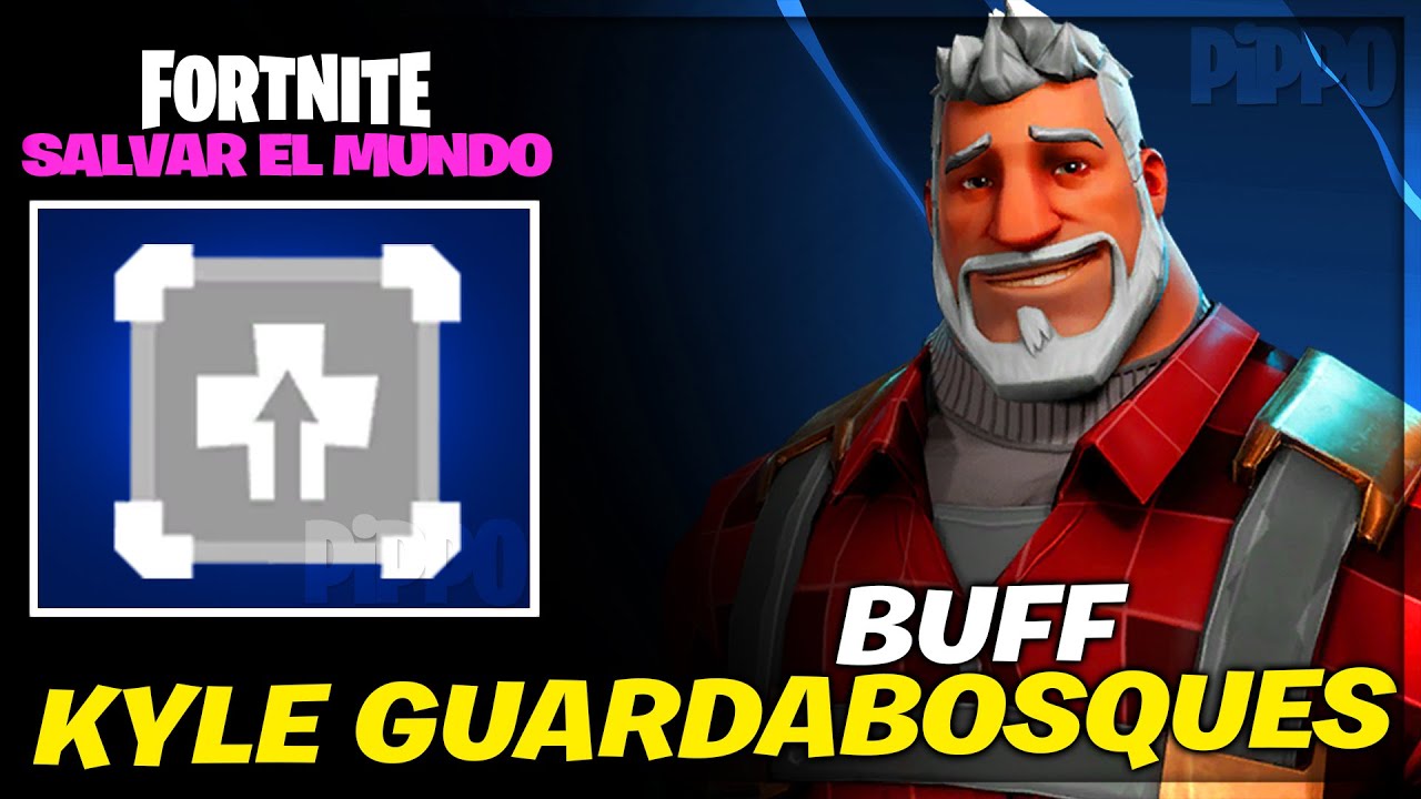 MEJORARON AL CONSTRUCTOR KYLE GUARDABOSQUES | FORTNITE SALVAR EL MUNDO ...