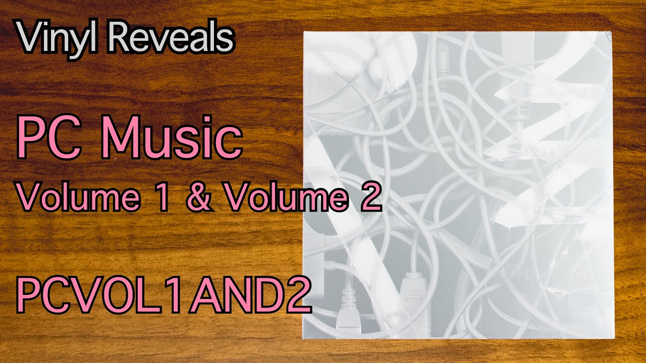 Reveal 0141: PC Music - Volume 1 & Volume 2 - PCVOL1AND2 - YouTube